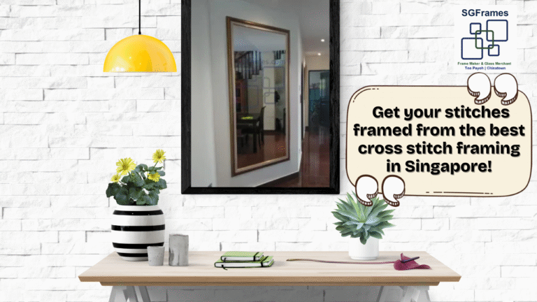 Best Cross Stitch Framing in Singapore | Customizable framings