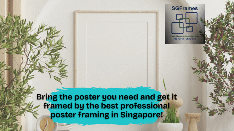 Best Poster Framing Singapore | Custom & Affordable Frames